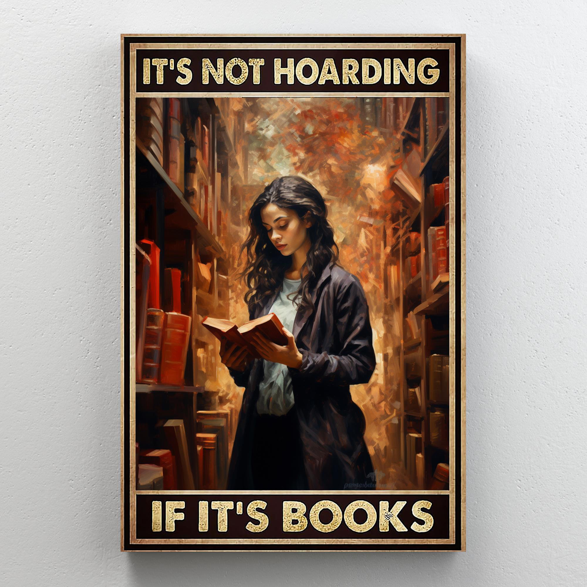 Trinx Its Not Hoarding If Its Books - 1 Piece Rectangle Its Not Hoarding If Its Books On Canvas ...